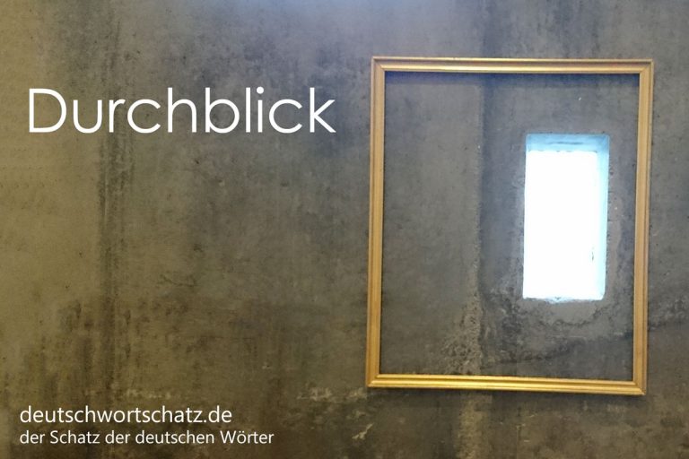 Durchblick - die schönsten deutschen Wörter
