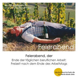 Feierabend - Deutschwortschatz / der Schatz der deutschen Wörter
